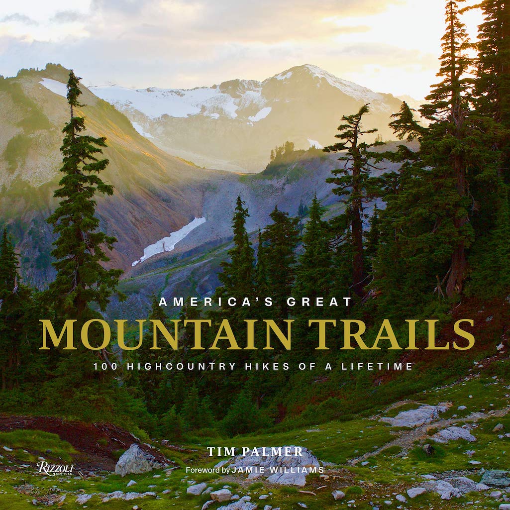 Review | America’s Great Mountain Trails: 100 Highcountry Hikes Of A ...